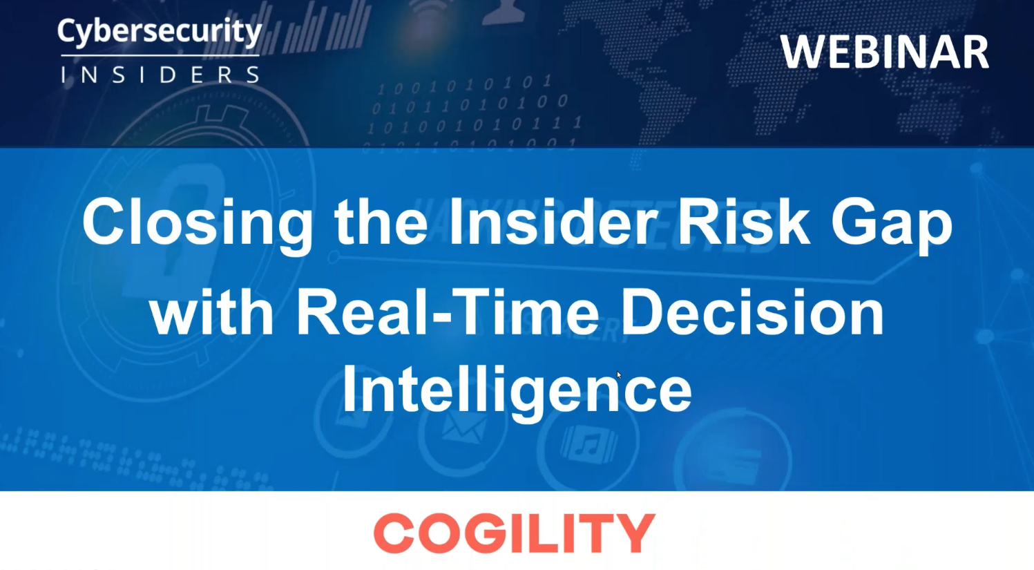 Closing the Insider Risk Gap with Real-Time Decision Intelligence - Cogility